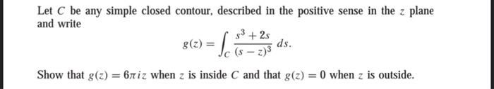 Solved Let C be any simple closed contour, described in the | Chegg.com