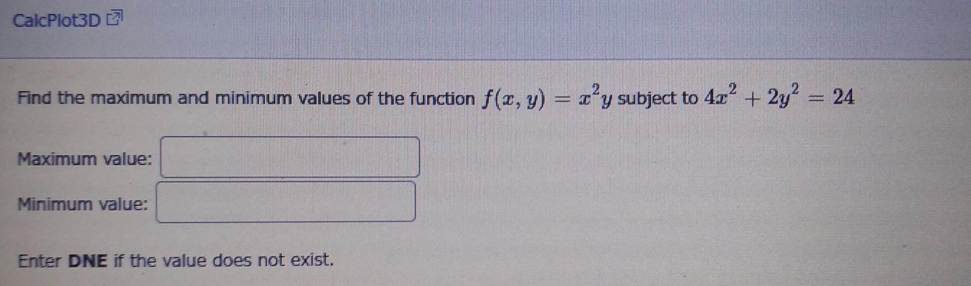 Solved CalcPlot3D Find the maximum and minimum values of the | Chegg.com