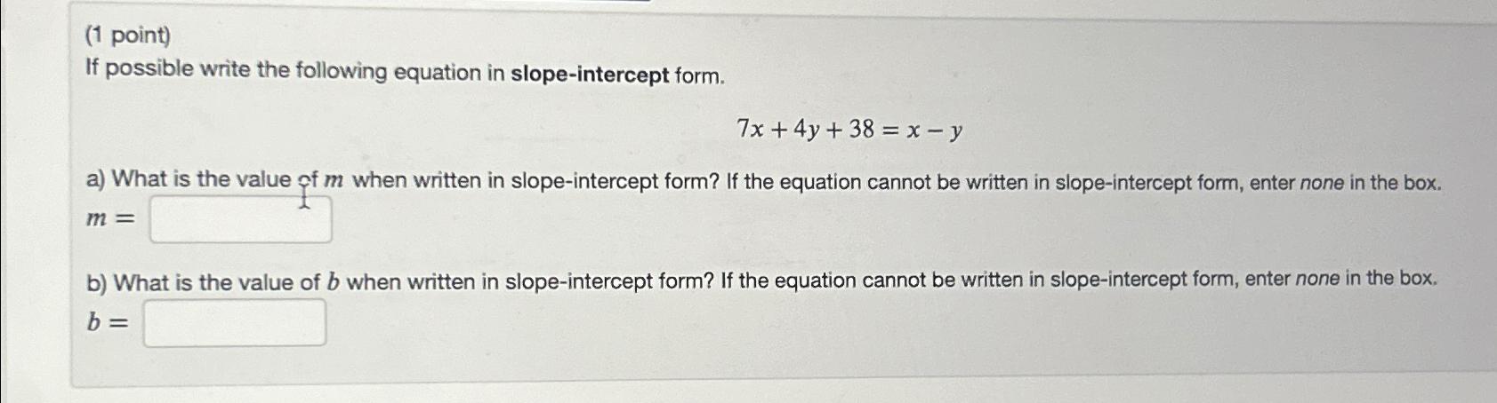 Solved (1 ﻿point)If possible write the following equation in | Chegg.com