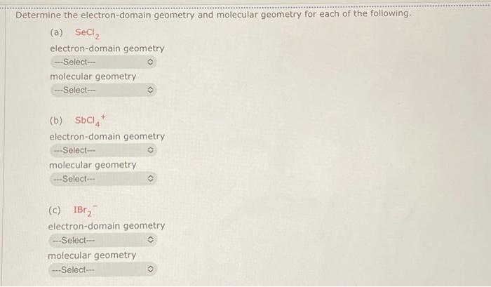 Solved Determine the electron-domain geometry and molecular | Chegg.com