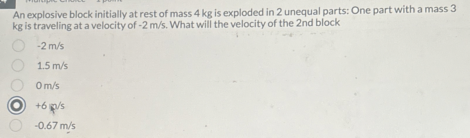 Solved An explosive block initially at rest of mass 4 ﻿kg is | Chegg.com