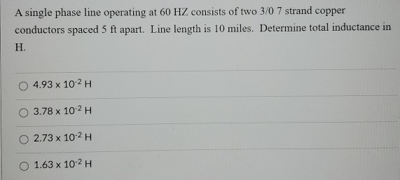 Solved A single phase two conductor line is composed of two | Chegg.com