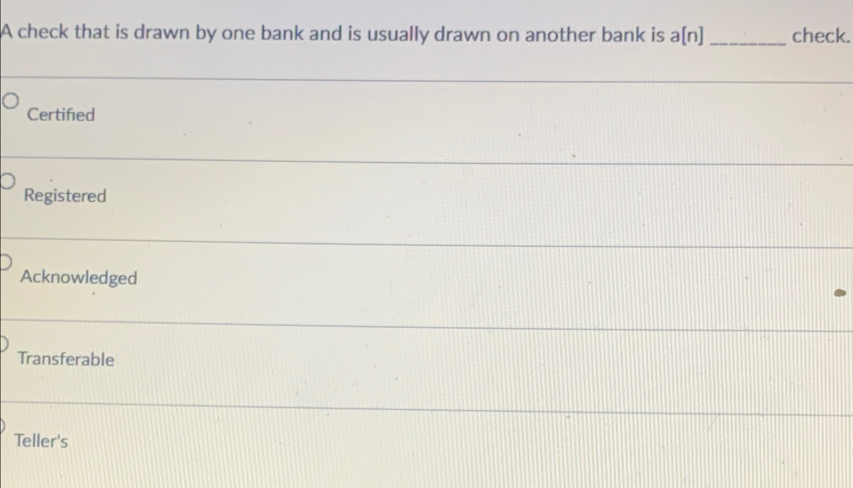 Solved A check that is drawn by one bank and is usually | Chegg.com