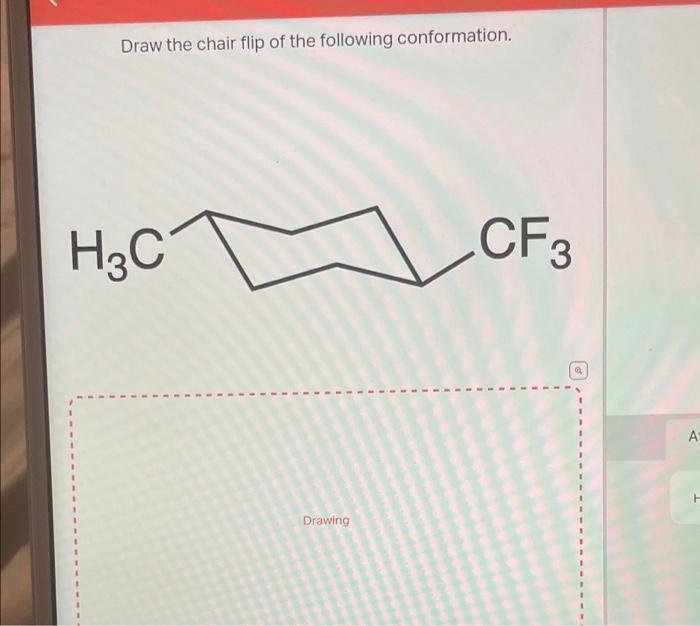 Solved Draw the chair flip of the following conformation. | Chegg.com