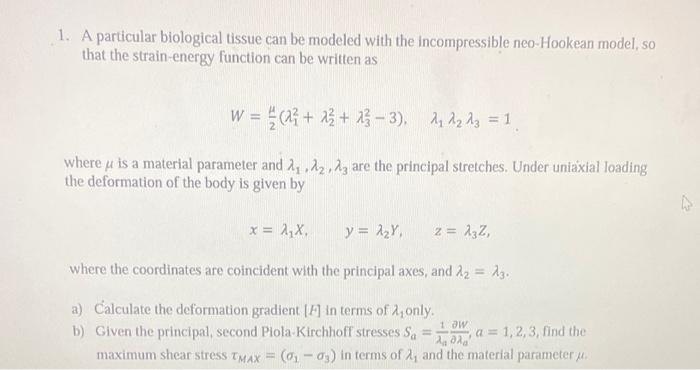Solved 1. A particular biological tissue can be modeled with | Chegg.com
