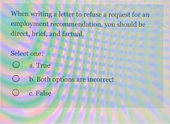 Solved When writing a letter to refuse a request for an | Chegg.com