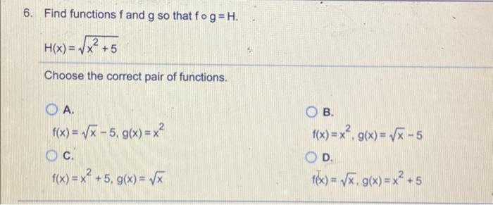 Solved 6. Find functions f and g so that f∘g=H. H(x)=x2+5 | Chegg.com