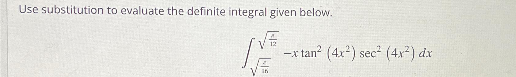 Solved Use substitution to evaluate the definite integral | Chegg.com