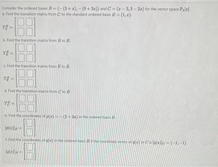 Solved Consider the ordered bases B=(−(3+x),−(8+3x)) and | Chegg.com