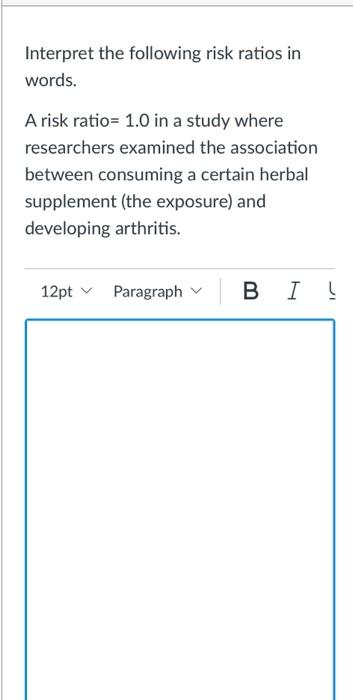 Solved Interpret the following risk ratios in words. A risk | Chegg.com