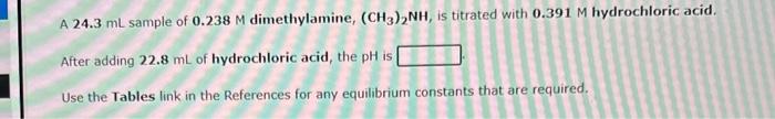 Solved A 24.3 mL sample of 0.238M dimethylamine, (CH3)2NH, | Chegg.com