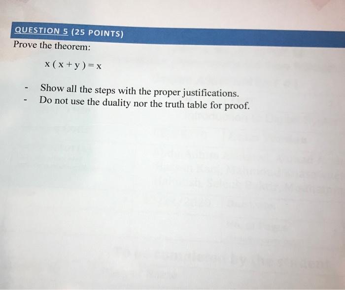 Solved QUESTION 5 (25 POINTS) Prove the theorem: x(x + y) = | Chegg.com
