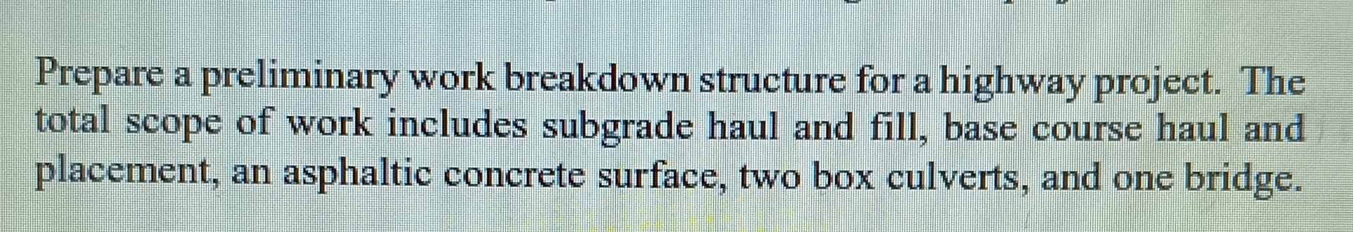 Solved Prepare a preliminary work breakdown structure for a | Chegg.com