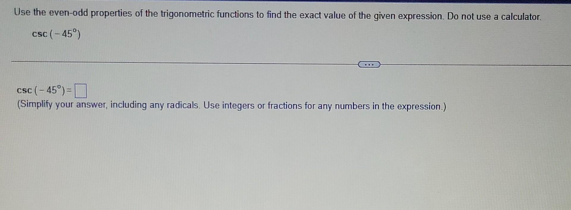 Solved Use the even-odd properties of the trigonometric | Chegg.com