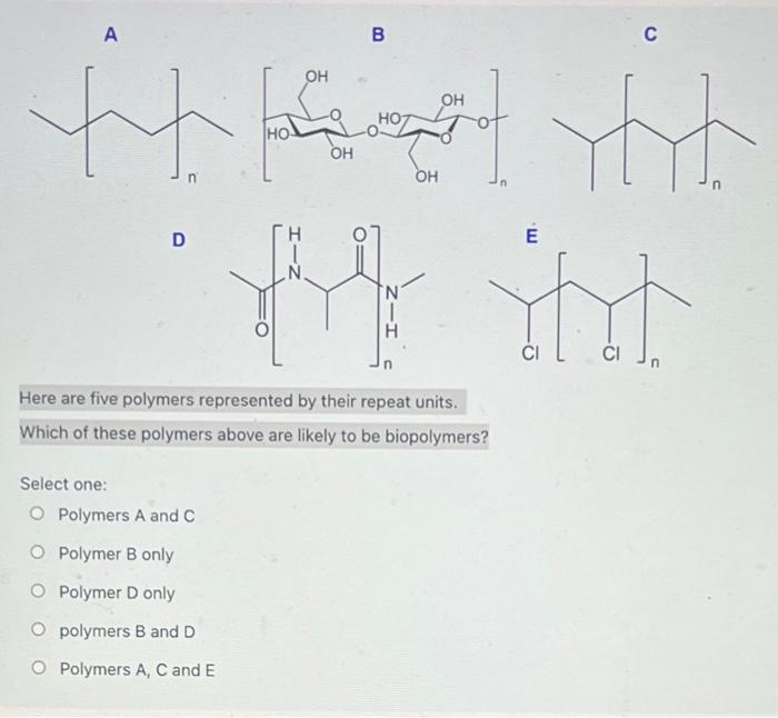 Solved Here are five polymers represented by their repeat | Chegg.com