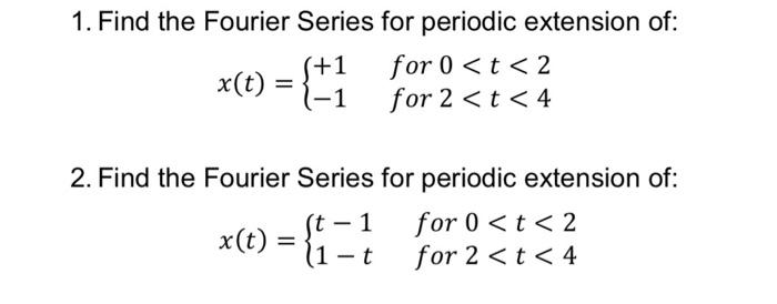 Solved 1. Find the Fourier Series for periodic extension of: | Chegg.com