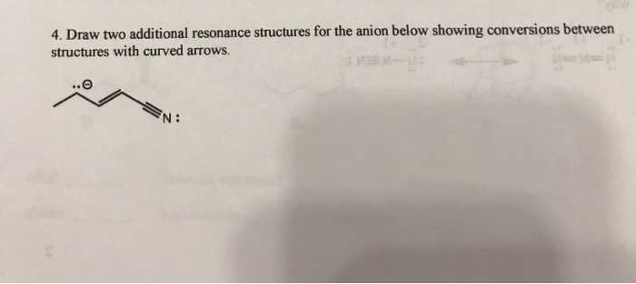 Solved 4. Draw two additional resonance structures for the | Chegg.com