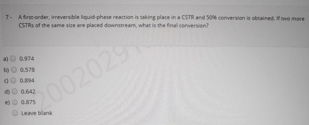 Solved 7. A first-order, irreversible liquid-phase reaction | Chegg.com