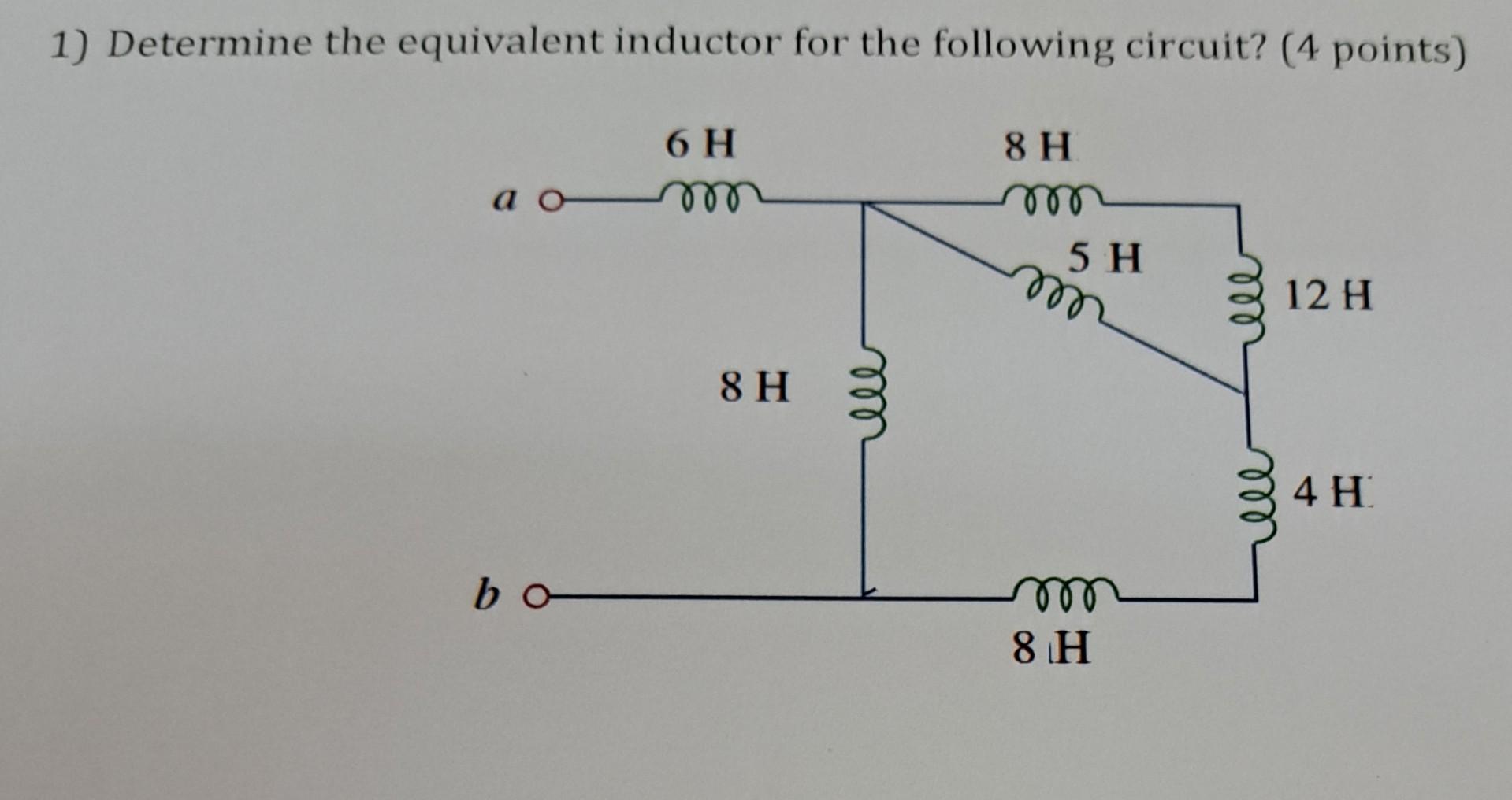 Solved 1) Determine the equivalent inductor for the | Chegg.com