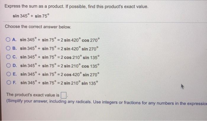Solved Express the sum as a product. If possible, find this | Chegg.com