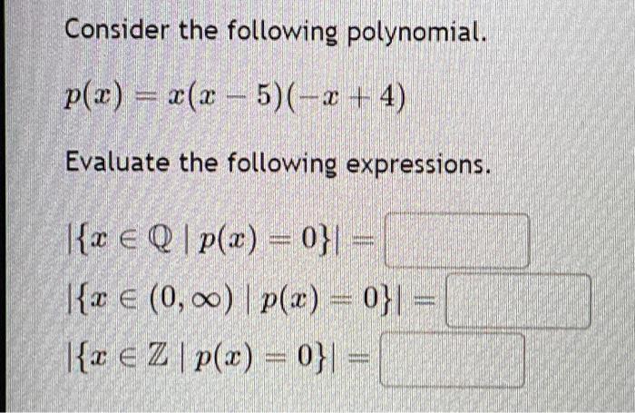 Solved Consider the following polynomial. p(x)=x(x−5)(−x+4) | Chegg.com