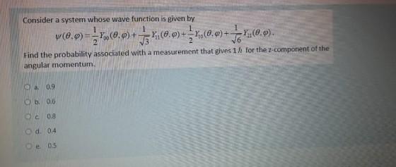 Solved Consider a system whose wave function is given by | Chegg.com