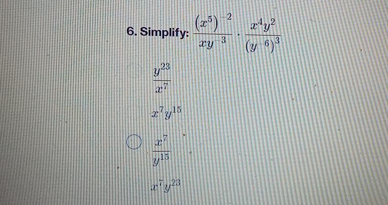 Solved Simplify: (x5)-2xy-3*x4y2(y-6)3y23x7x7y15x7y15x7y23 | Chegg.com