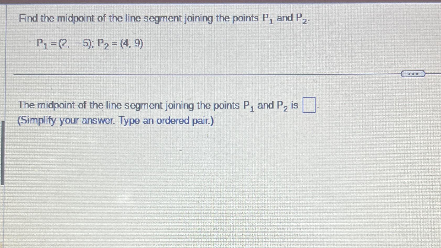 Solved Find the midpoint of the line segment joining the | Chegg.com