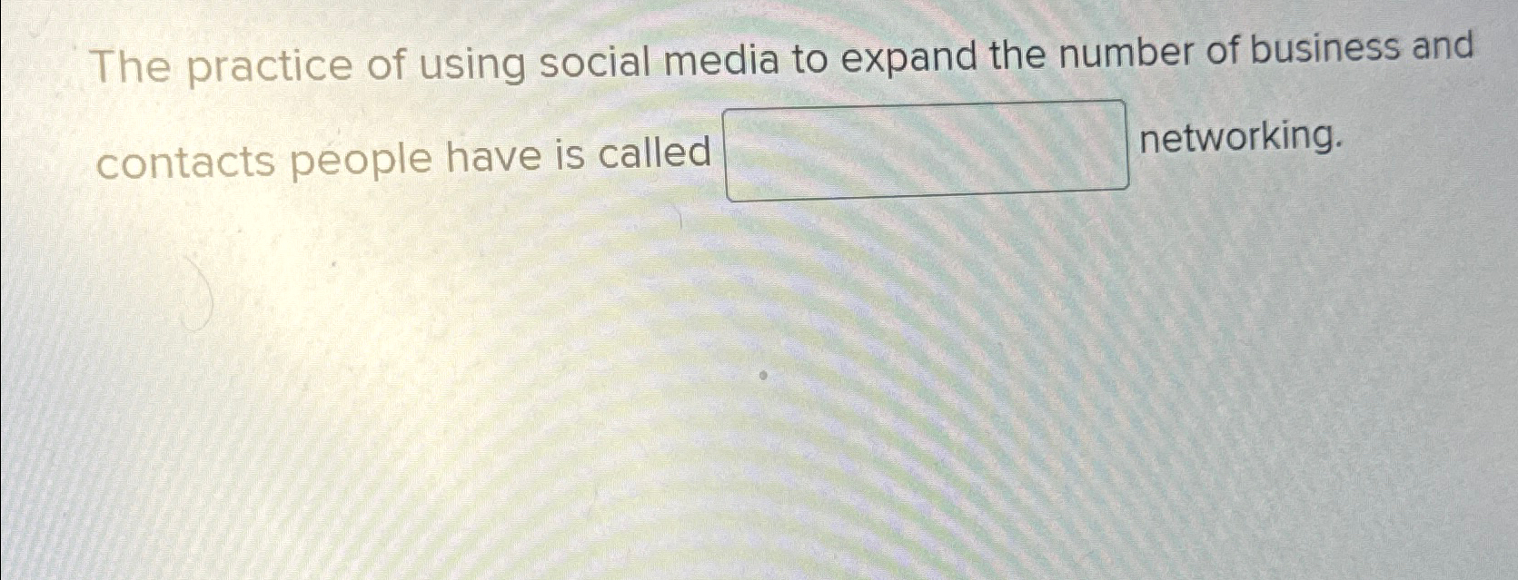 Solved The practice of using social media to expand the | Chegg.com