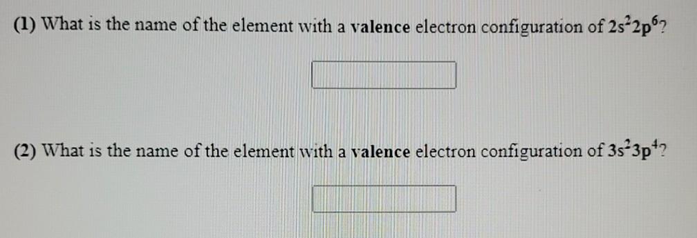 Solved (1) What is the name of the element with a valence | Chegg.com