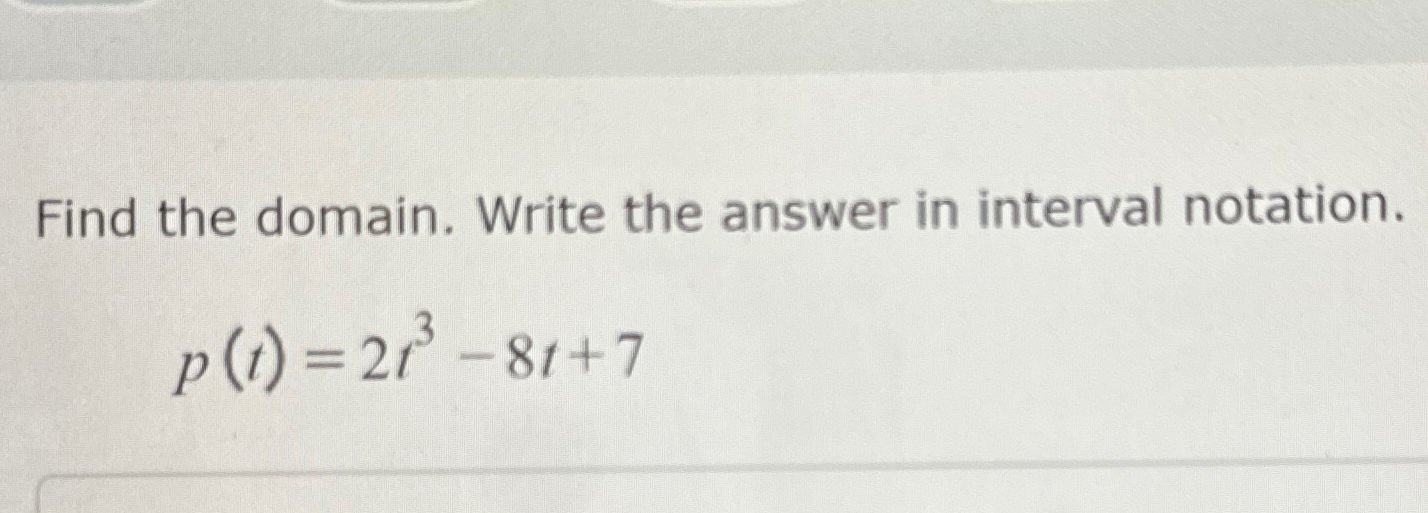 Solved Find the domain. Write the answer in interval | Chegg.com