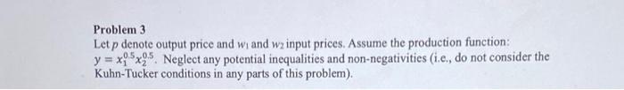 Solved Problem 3 Let p denote output price and w1 and w2 | Chegg.com