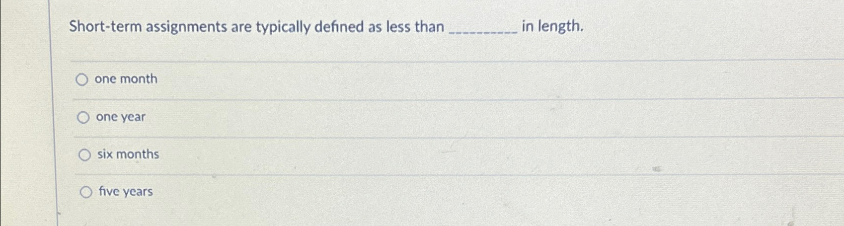 Solved Short-term assignments are typically defined as less | Chegg.com