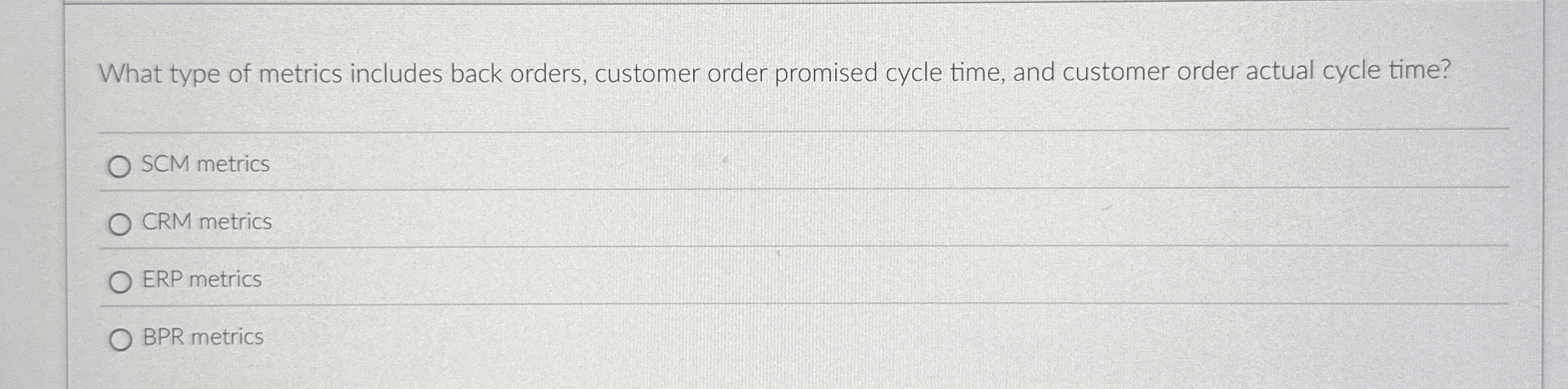 Solved What type of metrics includes back orders, customer | Chegg.com