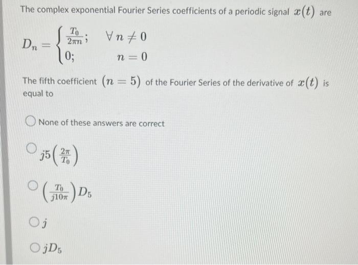 Solved The complex exponential Fourier Series coefficients | Chegg.com