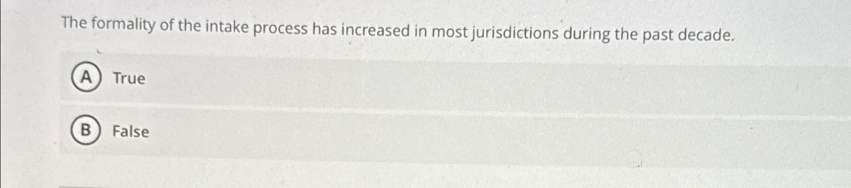Solved The formality of the intake process has increased in | Chegg.com