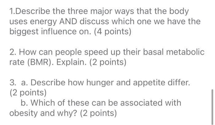 Solved 1. Describe the three major ways that the body uses | Chegg.com