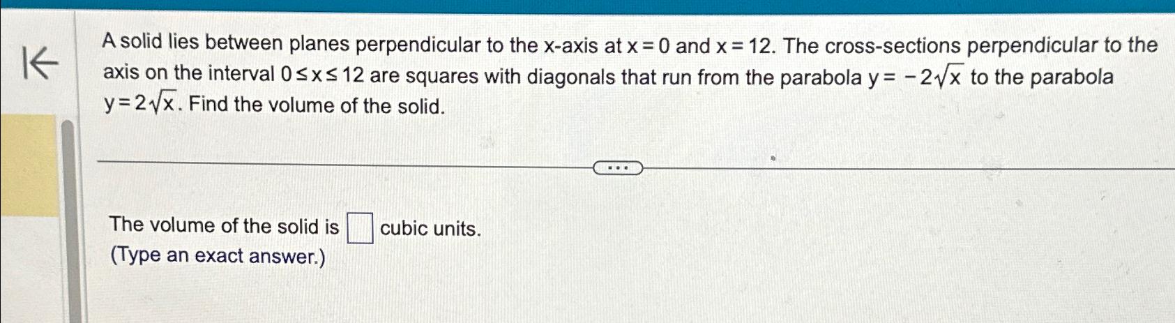 Solved A solid lies between planes perpendicular to the | Chegg.com