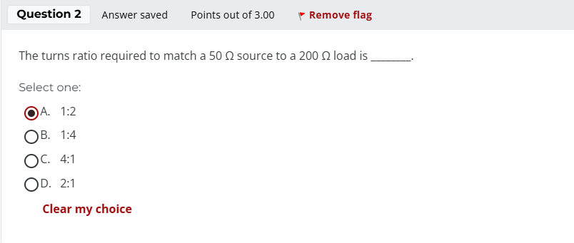 Solved Question 2The turns ratio required to match a 50Ω | Chegg.com Solved Question 2The turns ratio required to match a 50Ω | Chegg.com