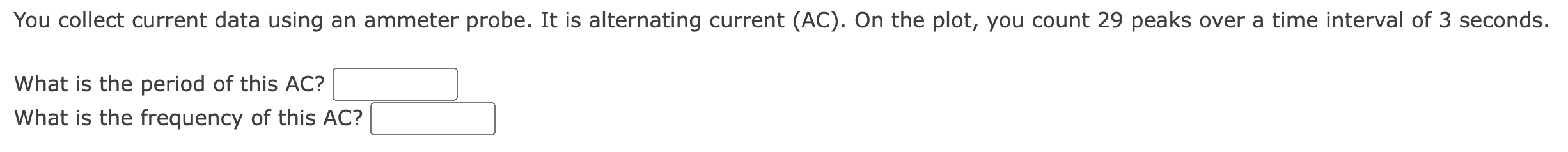 Solved You collect current data using an ammeter probe. It | Chegg.com