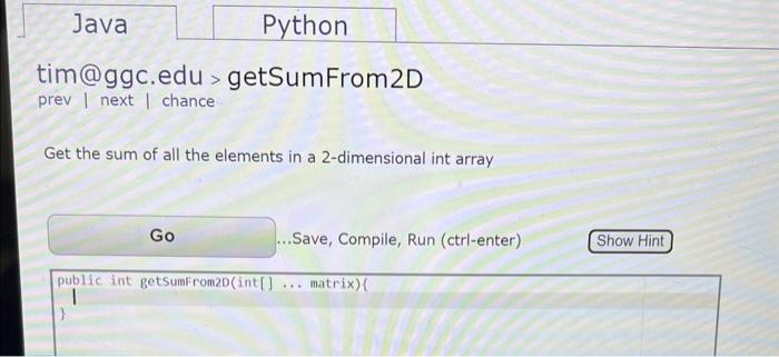 Solved Java Python tim@ggc.edu > getSumFrom2D prev | next | | Chegg.com