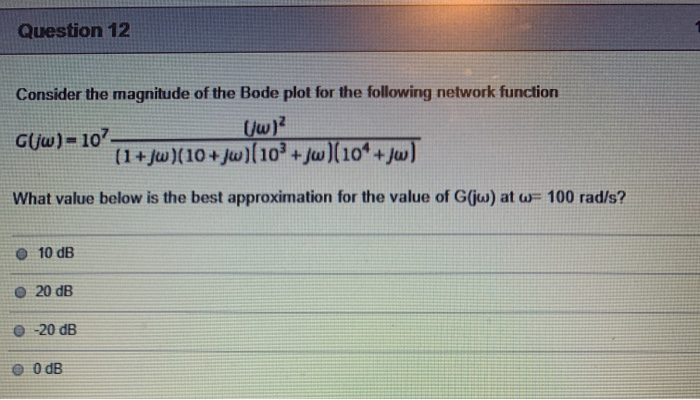 Solved Question 12 Consider the magnitude of the Bode plot | Chegg.com