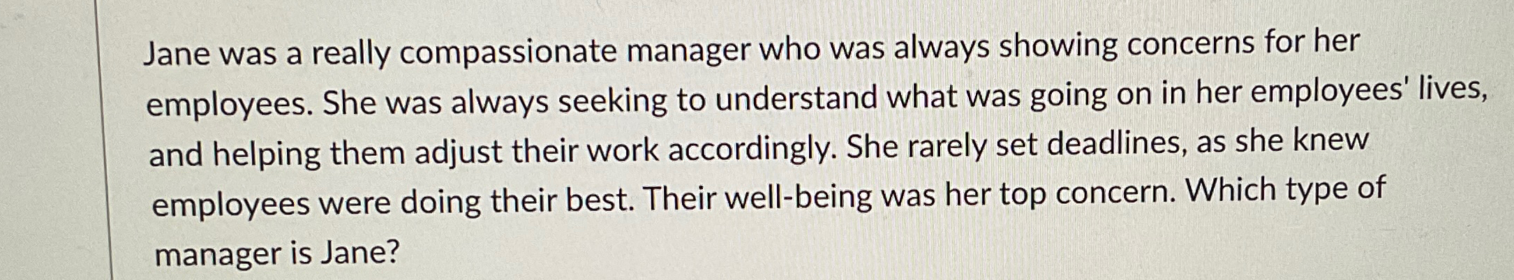 Solved Jane was a really compassionate manager who was | Chegg.com