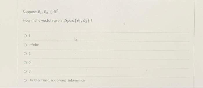 Solved Suppose v1,v2∈R2. How many vectors are in Span{v1,v2} | Chegg.com