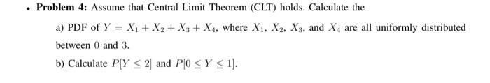 Solved - Problem 4: Assume that Central Limit Theorem (CLT) | Chegg.com