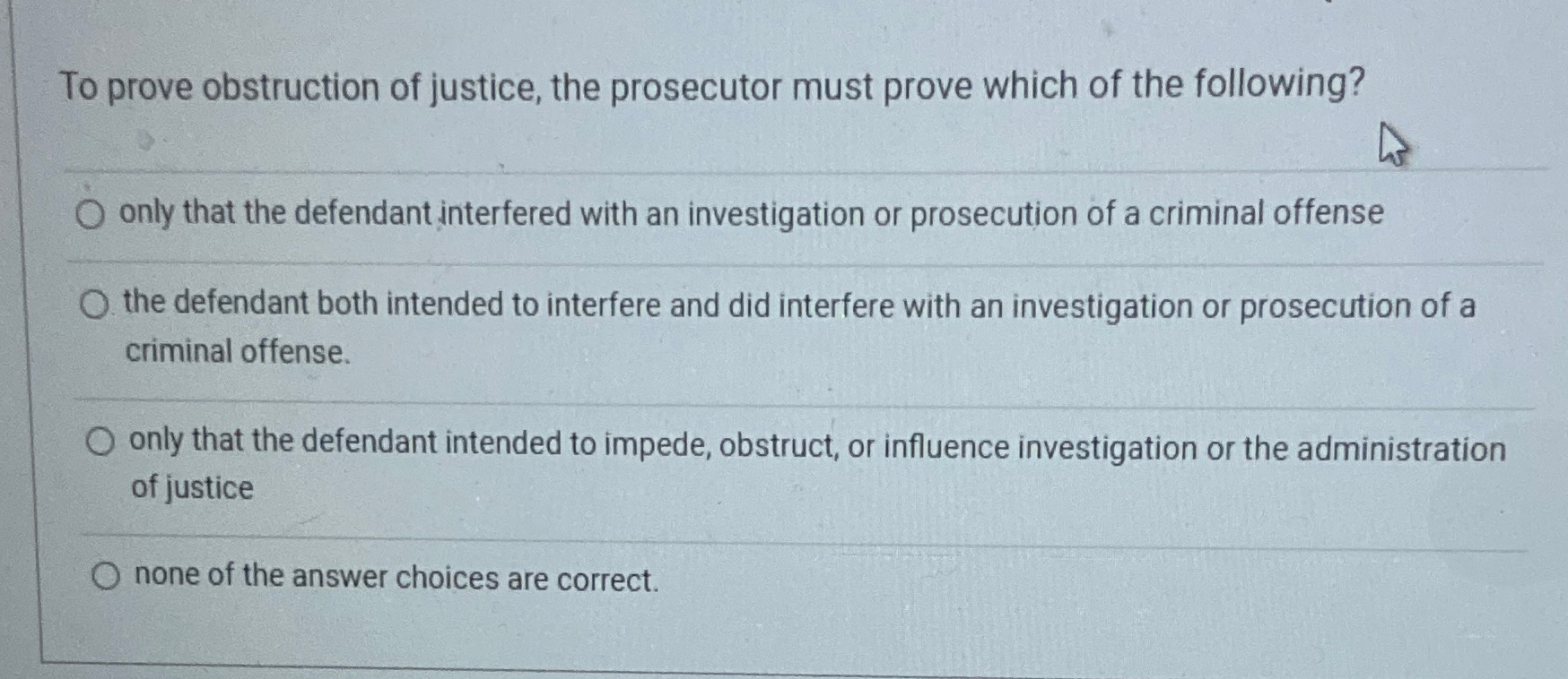 Solved To prove obstruction of justice, the prosecutor must | Chegg.com