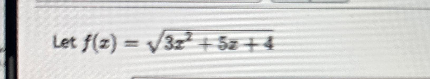 Solved Let f(x)=3x2+5x+42 | Chegg.com
