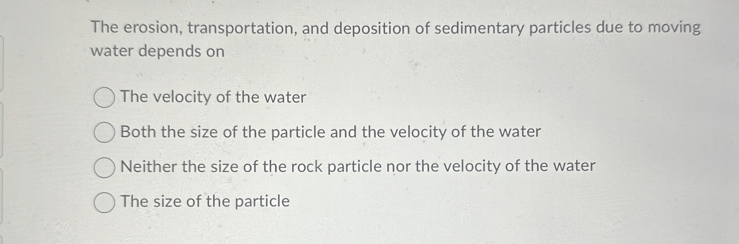 Solved The erosion, transportation, and deposition of | Chegg.com