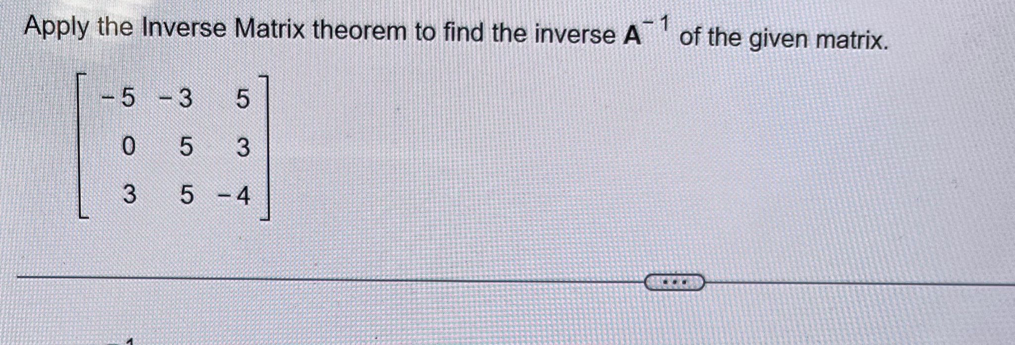 Solved Apply the Inverse Matrix theorem to find the inverse | Chegg.com