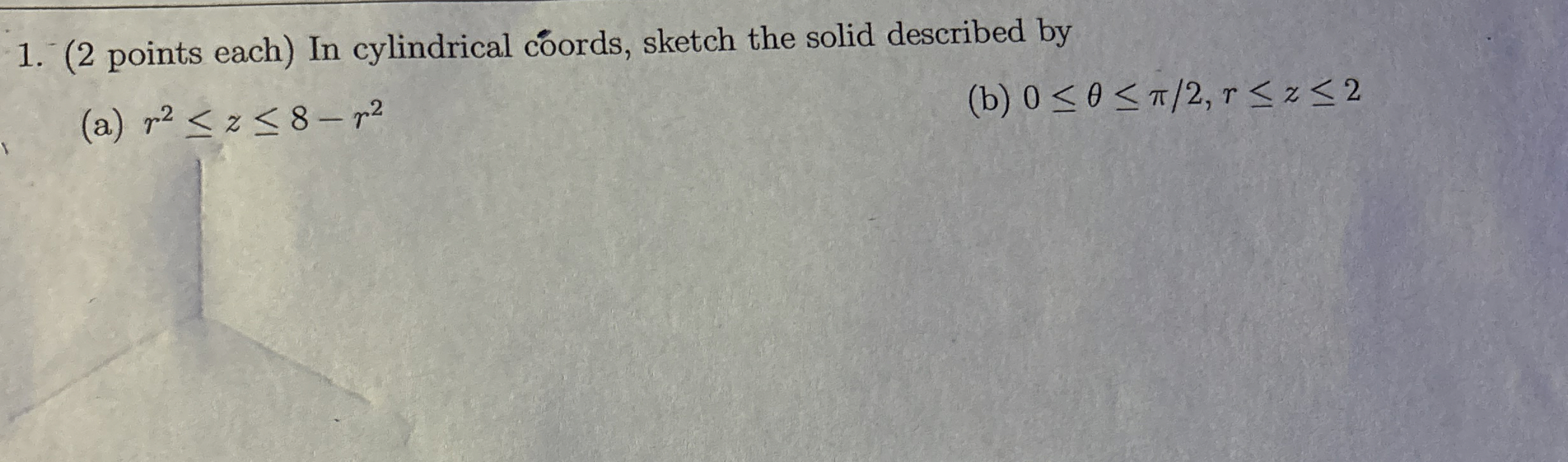 Solved (2 ﻿points each) ﻿In cylindrical coords, sketch the | Chegg.com